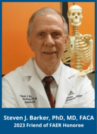 2023 Friend Of FAER Honoree: Steven J. Barker, PhD, MD, FACA